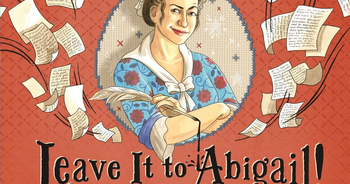 Leave It to Abigail! The Revolutionary Life of Abigail Adams. | Core ...